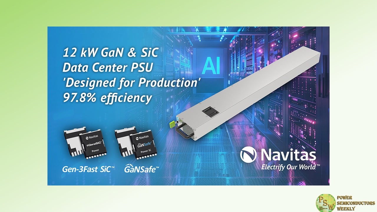 Navitas Semiconductor Unveils 12 kW AI Data Center PSU with Gen-3 SiC, GaNSafe ICs, and ...
